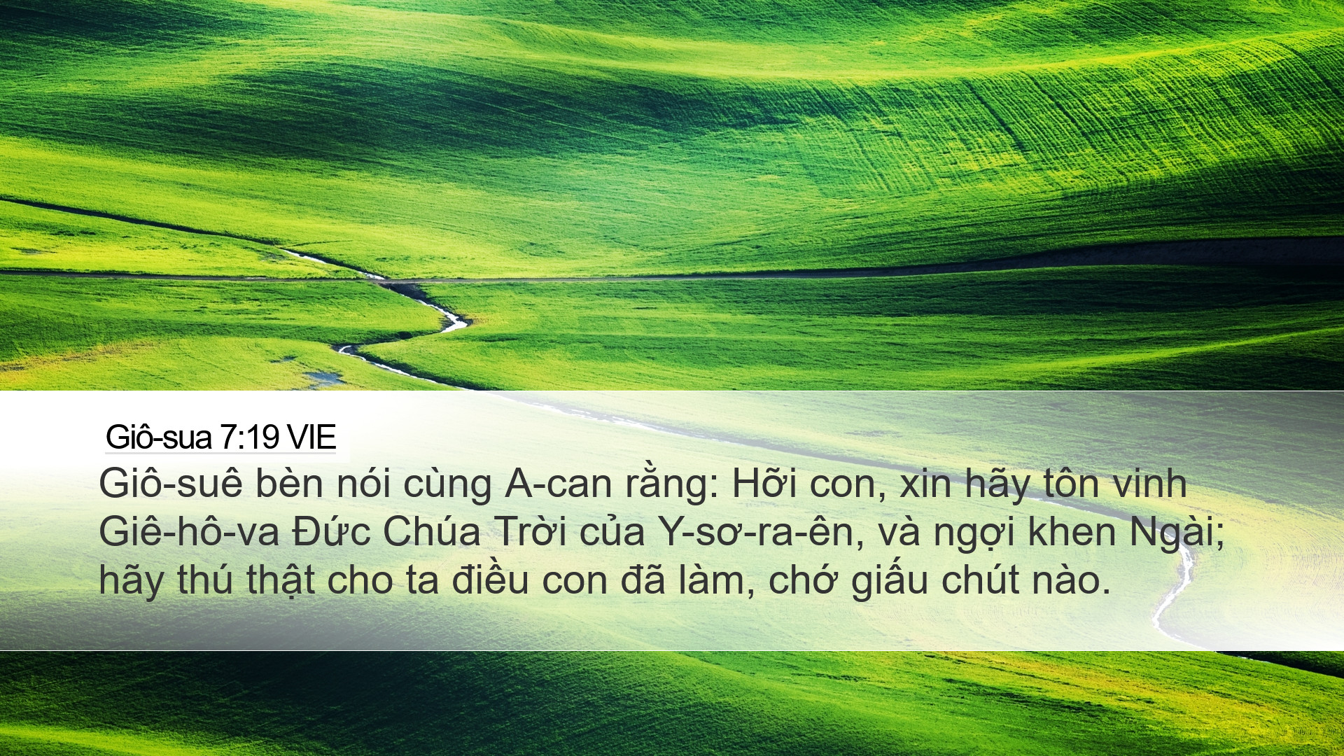 Giô-sua 7:19 VIE Desktop Wallpaper - Giô-suê bèn nói cùng A-can rằng: Hỡi