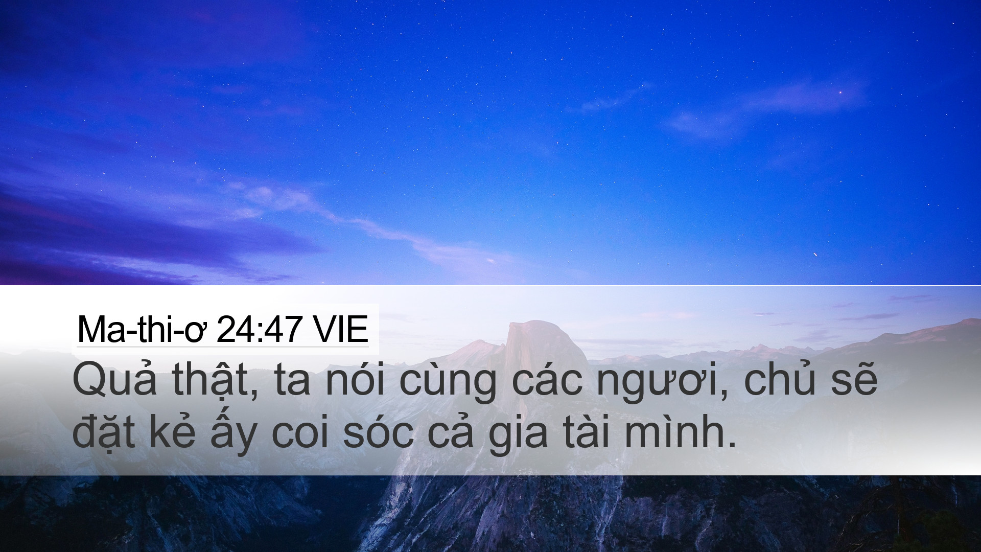 Ma-thi-ơ 24:47 VIE Desktop Wallpaper - Quả thật, ta nói cùng các ngươi, chủ