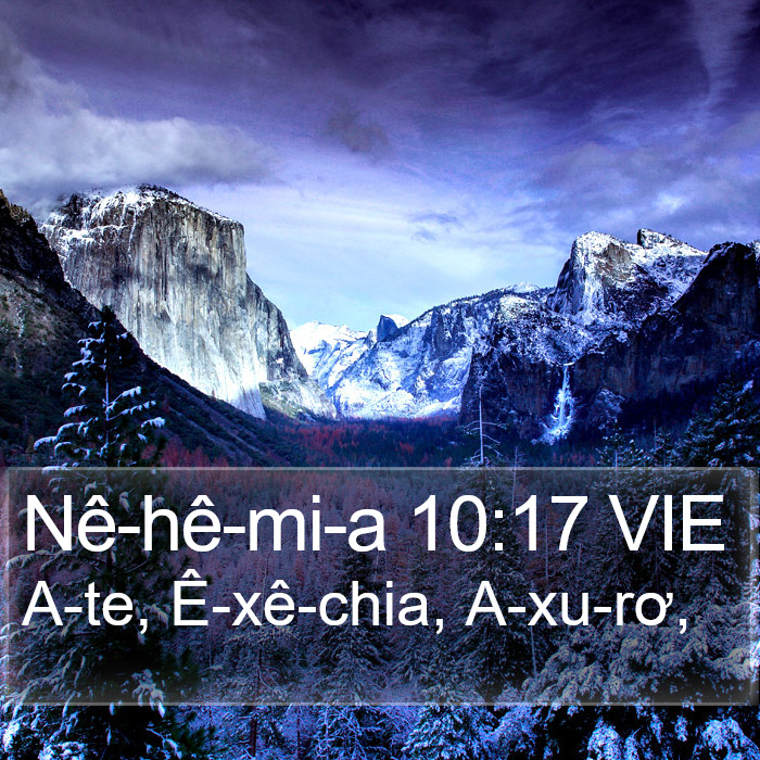Nê-hê-mi-a 10:17 VIE - A-te, Ê-xê-chia,