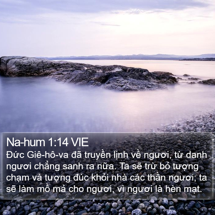 Na-hum 1:14 VIE - Đức Giê-hô-va đã truyền lịnh về