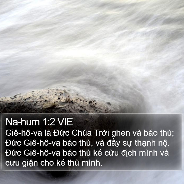 Na-hum 1:2 VIE - Giê-hô-va là Đức Chúa Trời ghen và báo