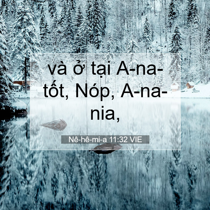 Nê-hê-mi-a 11:32 VIE - và ở tại A-na-tốt, Nóp,